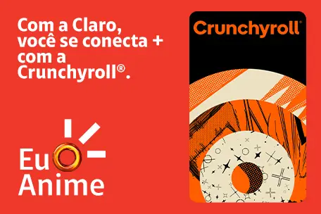 Crunchyroll é na Claro