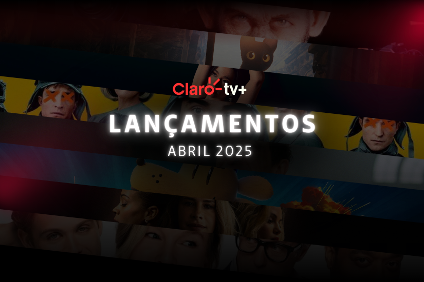 Lançamentos Da Claro Tv Em Abril De 2025